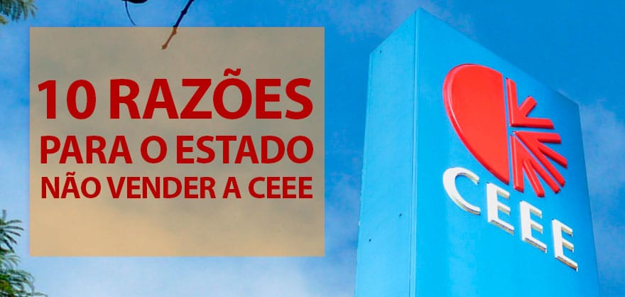10 RAZÕES PARA O ESTADO NÃO VENDER A CEEE - SENGE-RS